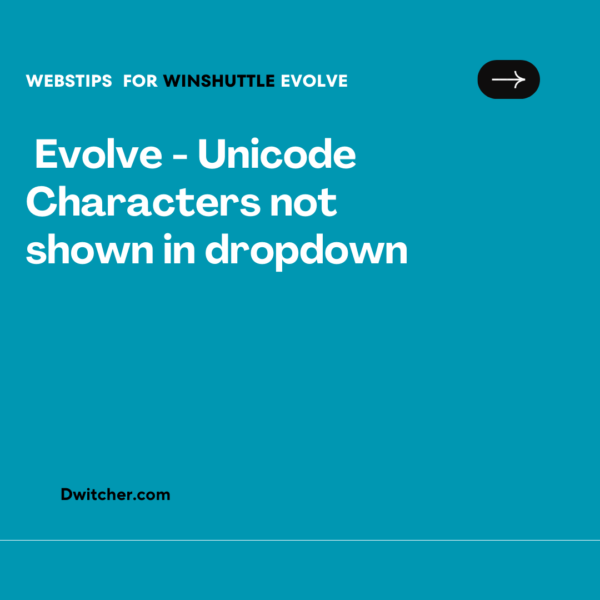 Troubleshooting Unicode Character Display Issue In Evolve Dropdown Dwitcher Technology